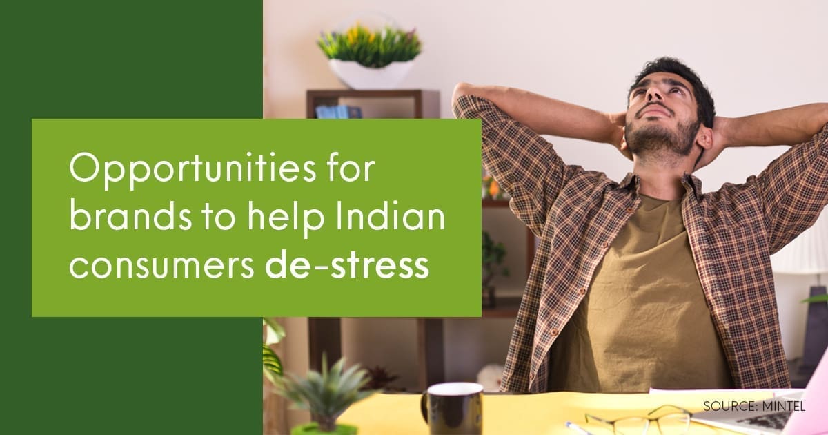 Opportunities for brands to help Indian consumers de-stress | Mintel