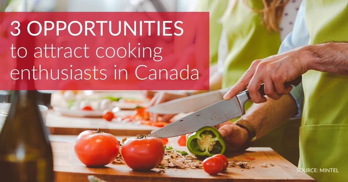 3 opportunities to attract cooking enthusiasts in Canada | Mintel