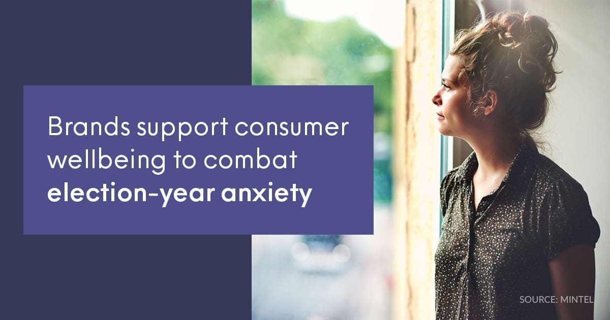Brands support consumer wellbeing to combat election-year anxiety | Mintel