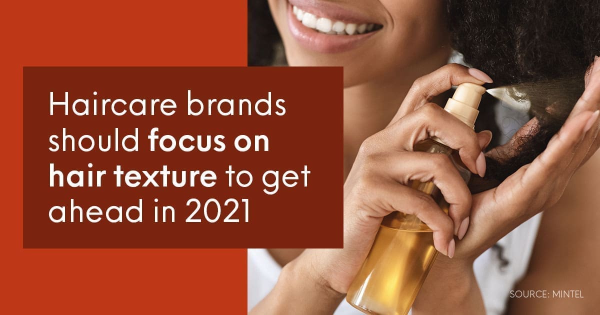 Haircare brands should focus on hair texture to get ahe