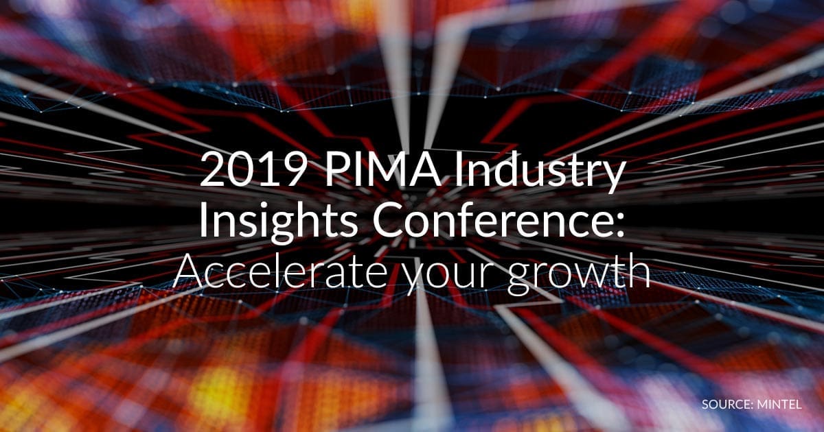 2019 PIMA Industry Insights Conference: Accelerate Your Growth | Mintel