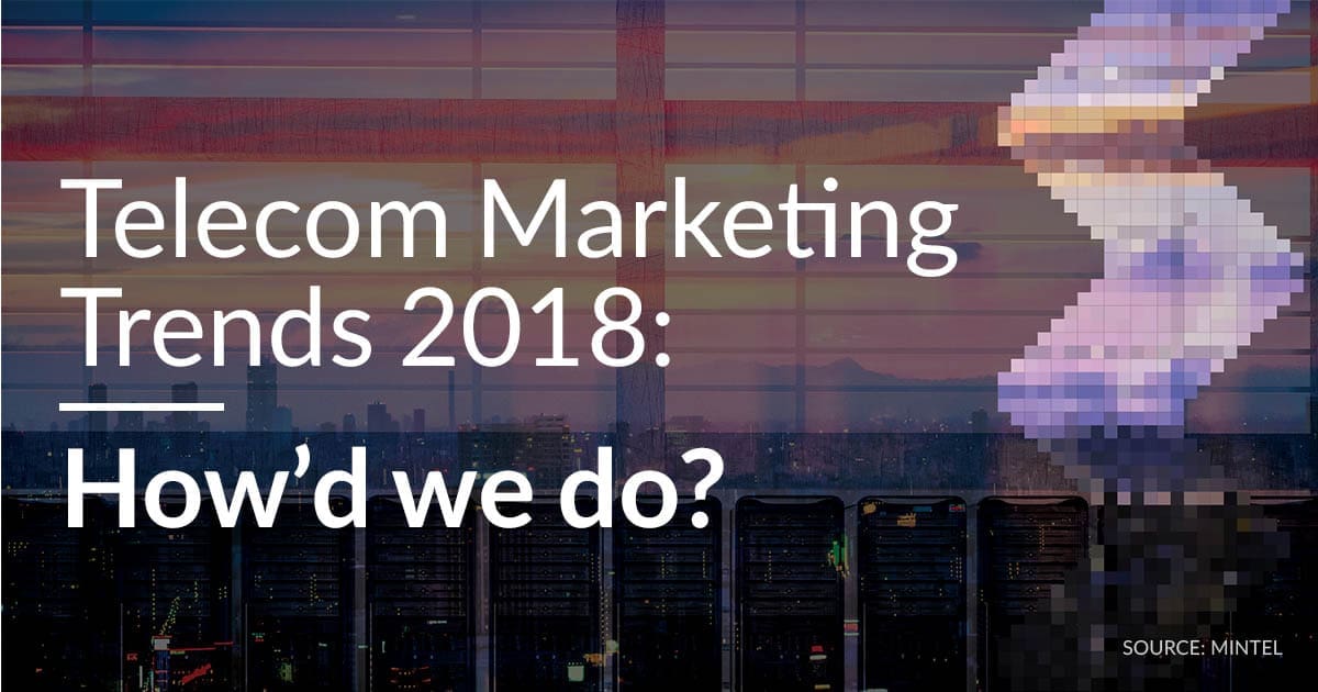 Telecom Marketing Trends 2018: How'd we do? | Mintel
