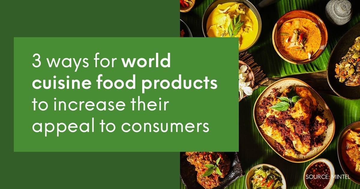 3 ways for world cuisine food products to increase their appeal to ...