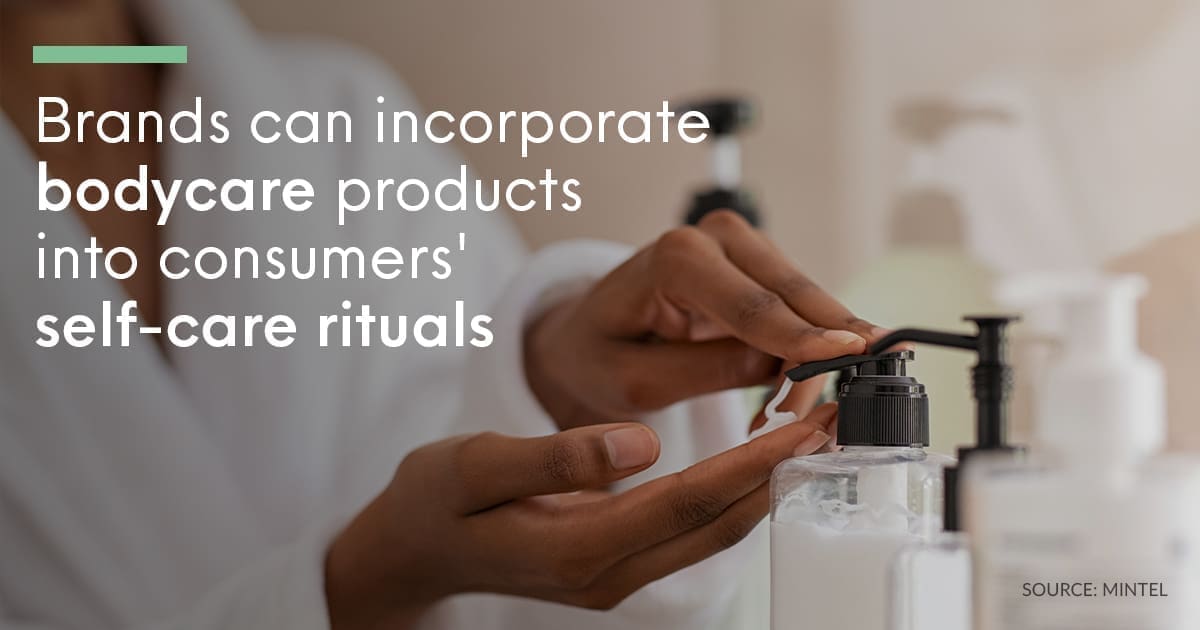 Brands can incorporate bodycare products into consumers' self care ...
