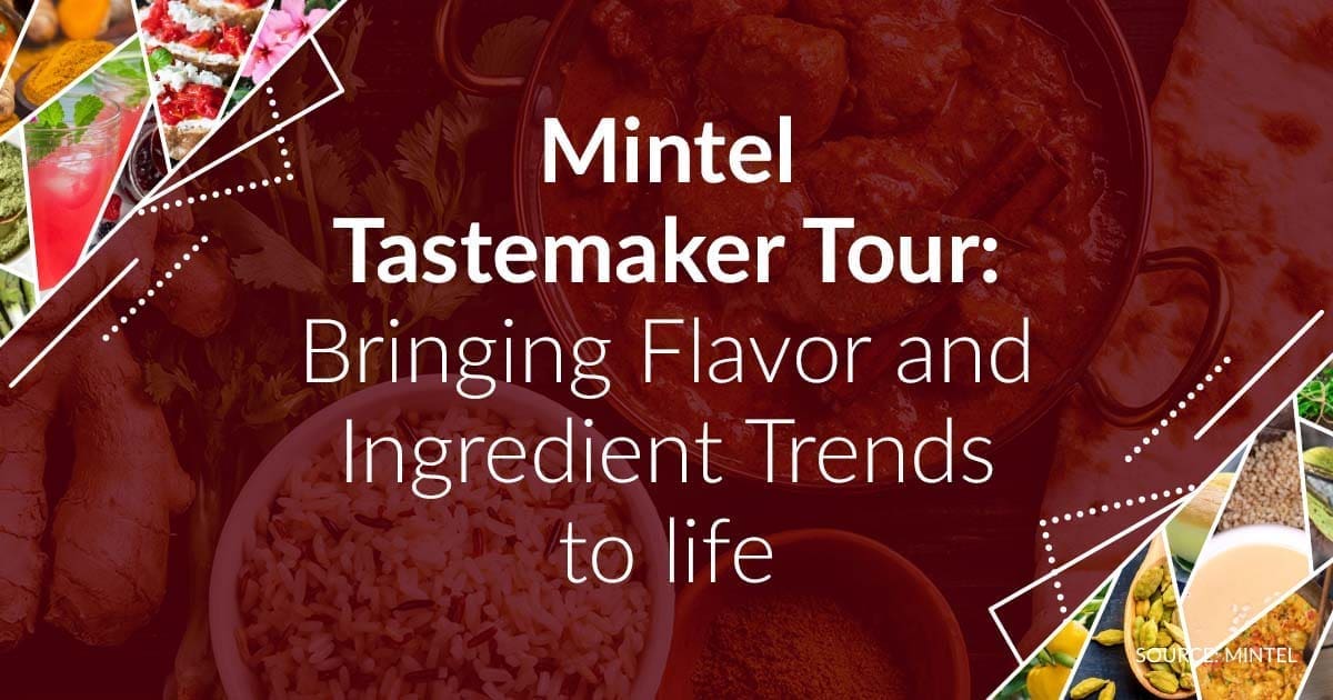 Mintel Tastemaker Tour: Bringing Flavor and Ingredient Trends to life ...