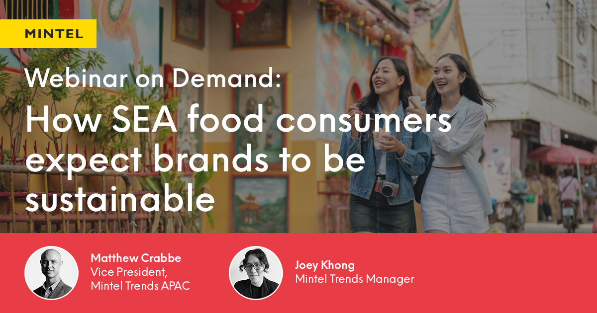 Webinar On-Demand: How Southeast Asia Food Consumers Expect Brands to be Sustainable? | Mintel